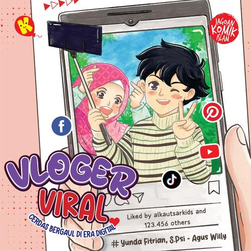 Jual Komik Islami Anak - Vloger Viral; Cerdas Bergaul di Era Digital - Jakarta Utara - Buku ...