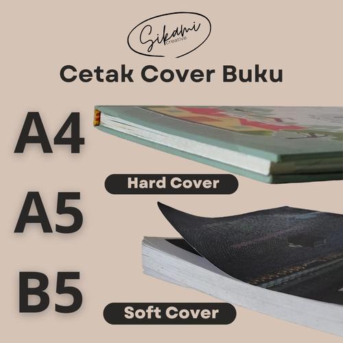 Jual Cetak Jilid Cover Buku Hard Cover / Soft Cover A4 A5 B5 - Soft ...