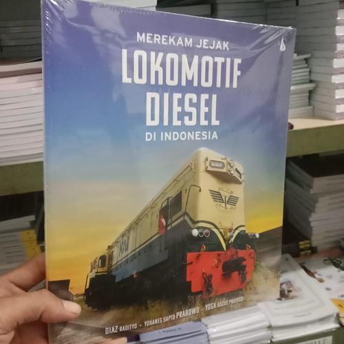 Jual BUKU MEREKAM JEJAK LOKOMOTIF DIESEL DI INDONESIA - Kota Bekasi - NakLanang Bookstore ...