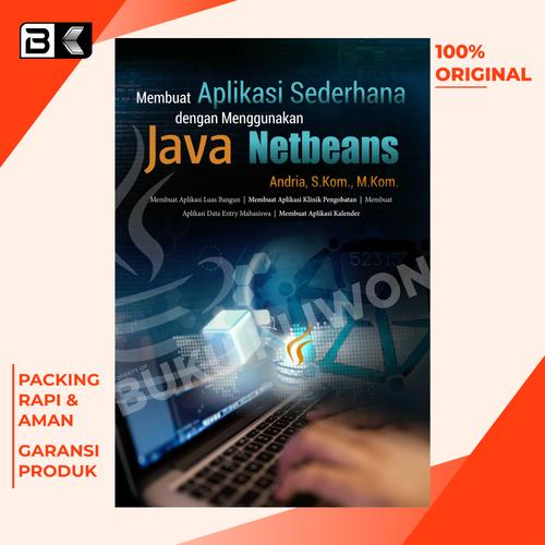 Jual Buku Membuat Aplikasi Sederhana dengan Menggunakan Java Netbeans ...