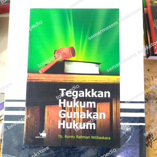 Jual tegakkan hukum gunakan hukum by TB Ronny Rahman Nitibaskara ...