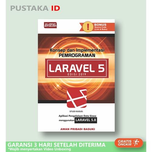 Jual Buku Konsep dan Implementasi Pemrograman Laravel 5 Edisi 2019 - Kota Tangerang - Pustaka ID ...