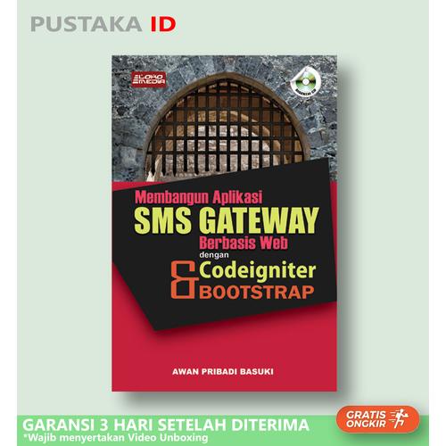 Promo Buku Membangun Aplikasi SMS Gateway Berbasis Web Codeigniter Bootstrap - Kota Tangerang ...