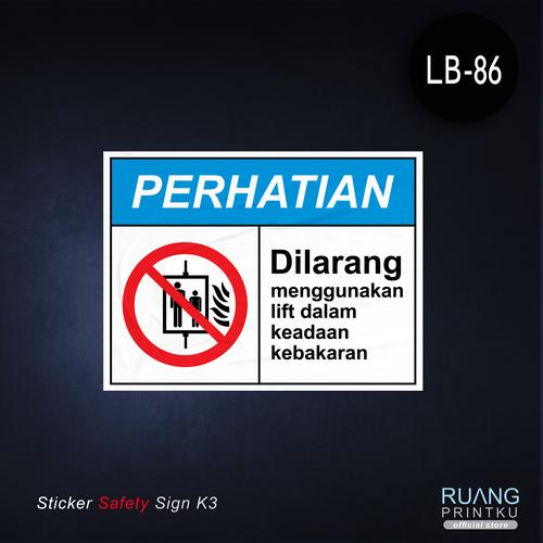 Jual Stiker Safety Sign K3 Dilarang Menggunakan Lift Saat Keadaan ...