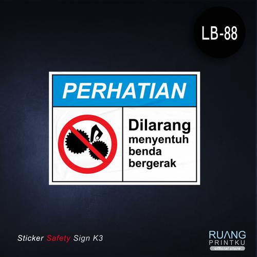 Jual Stiker Safety Sign K3 Rambu Dilarang Menyentuh Benda Bergerak ...