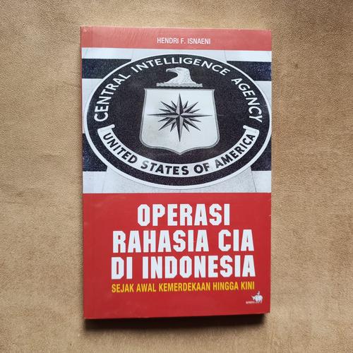 Jual OPERASI RAHASIA CIA DI INDONESIA Sejak Awal Kemerdekaan Hingga ...