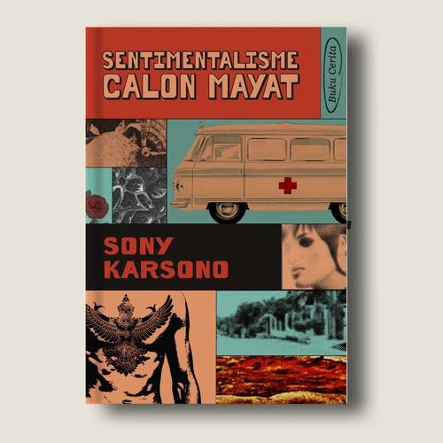Jual Buku Cerita Sony Karsono - Sentimentalisme Calon Mayat - Toko ...
