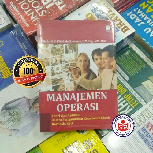 Jual Manajemen Operasi Teori Dan Aplikasi - Sri Widodo Soedarso - Kab ...
