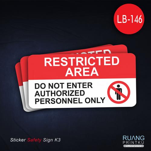 Jual Stiker Restricted Area / Area Terbatas Dilarang Masuk Bagi Yang ...