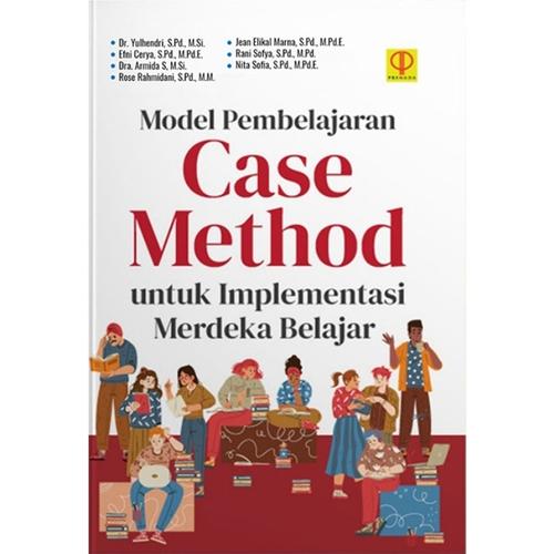Jual Buku MODEL PEMBELAJARAN CASE METHOD UNTUK IMPLEMENTASI MERDEKA BELAJAR - Jakarta Timur ...