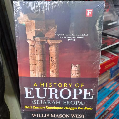 Jual A History Of Europe: Sejarah Eropa - Willis Mason West Buku Original - Kab. Bantul - Buku ...