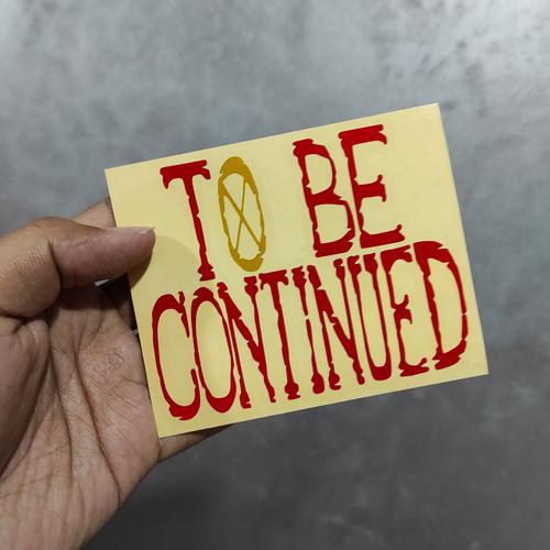 Jual cutting sticker TO BE CONTINUED one piece - Jakarta Barat - CUTTER ...