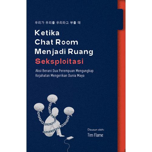 Jual Buku Ketika Chat Room Menjadi Ruang Seksploitasi - Tim Flame - Haru - Kota Tangerang ...