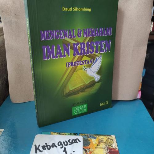 Jual Buku Mengenal & memahami Iman kristen (Prostestan) jilid 2 Daud ...