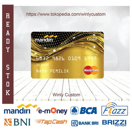 Jual E-MONEY ETOLL DEBIT CREDIT GOLD CARD MANDIRI BCA BNI BRI - 1 SISI ...