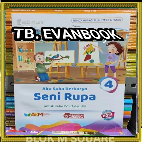 Jual BUKU AKU SUKA BERKAR SENI RUPA KELAS 1 2 3 4 5 6 SD K MERDEKA PLATINUM - KELAS 4 SD ...