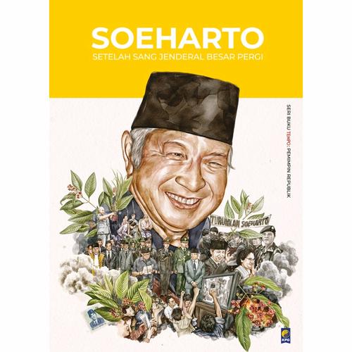 Jual Buku Soeharto: Setelah Sang Jenderal Besar Pergi - Kab. Tangerang ... Jual Buku Soeharto: Setelah Sang Jenderal Besar Pergi - Kab. Tangerang ...