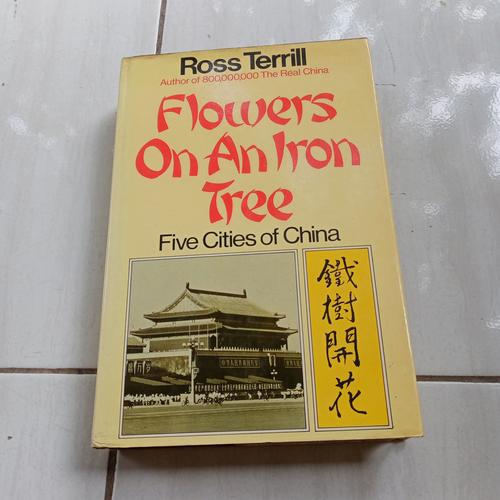 Jual FLOWERS ON AN IRON TREE-FIVE CITIES OF CHINA-ROSS TERRILL-F1 ...