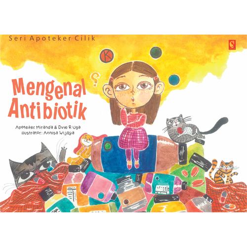 Jual Seri Apoteker CIlik : MENGENAL ANTIBIOTIK - MIRANDA, DEVI ...