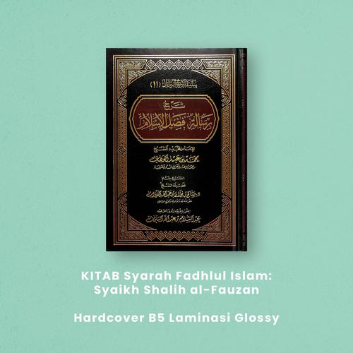 Promo KITAB Syarah Fadhlul Islam: Syaikh Shalih al-Fauzan - Kab. Bogor ...