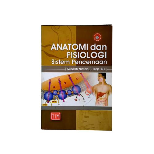 Jual ANATOMI DAN FISIOLOGI SISTEM PENCERNAAN SUSANTI NIMAN BUKU KESEHATAN - Kab. Jombang ...