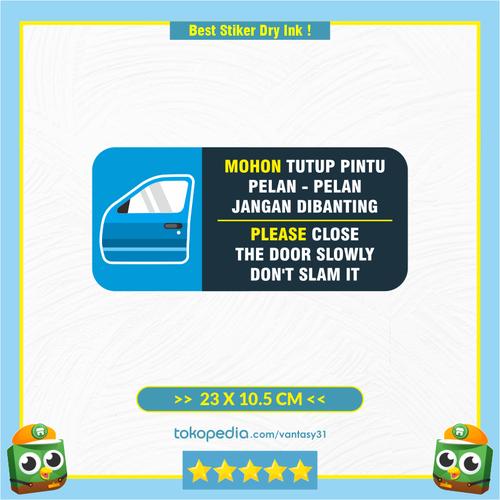 Jual Stiker Vynil Mohon Tutup Pintu Pelan Close the door slowly don't ...