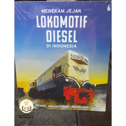 Jual Buku Merekam Jejak Lokomotif Diesel di Indonesia - Kota Bekasi - Pondok Davin | Tokopedia