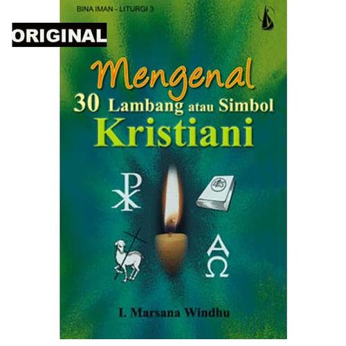 Jual MENGENAL 30 LAMBANG ATAU SIMBOL KRISTIANI - Bina Iman Katolik ...