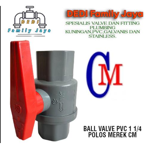 Jual BALL VALVE PVC 1 1/4 POLOS MERK CM - Jakarta Pusat - DEDI Family ...