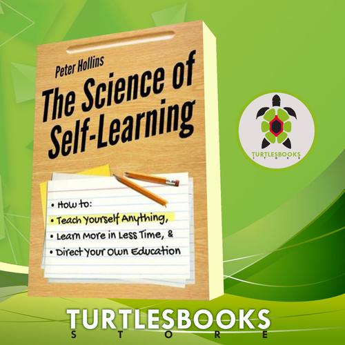 Jual The Science of Self-Learning: How to Teach Yourself Anything ...