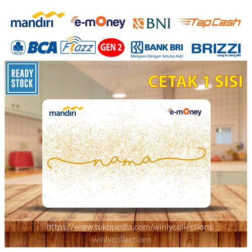 Jual KARTU EMONEY MANDIRI BCA BNI BRI DESIGN CUSTOM NAMA PUTIH GOLD- 1 ...