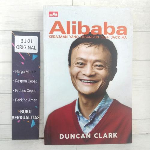 Jual Alibaba Kerajaan yang Di Bangun Oleh Jack Ma Duncan Clark Buku ...