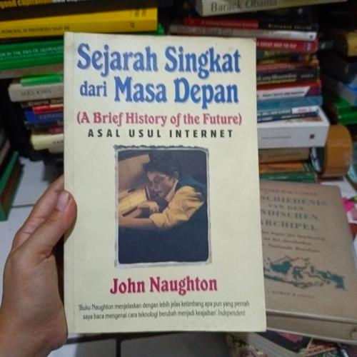 Jual sejarah singkat dari masa depan asal usul internet - john naughton - Jakarta Timur - Tropen ...