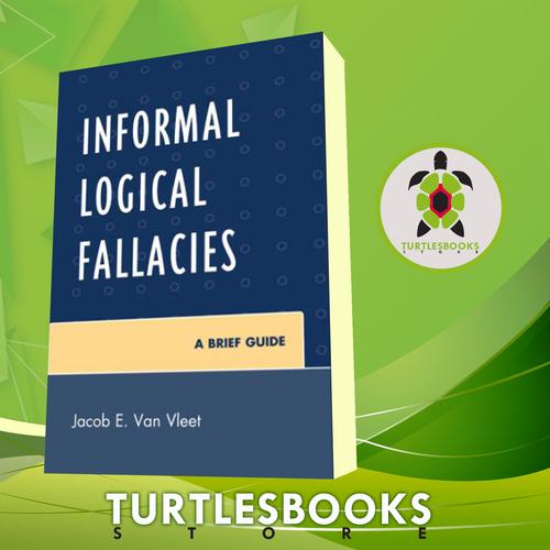 Jual Informal Logical Fallacies: A Brief Guide Jacob E. Van Vleet ...