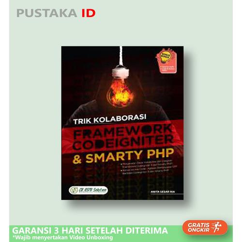 Jual Buku Trik Kolaborasi Framework Codeigniter dan Smarty PHP - Kota ...