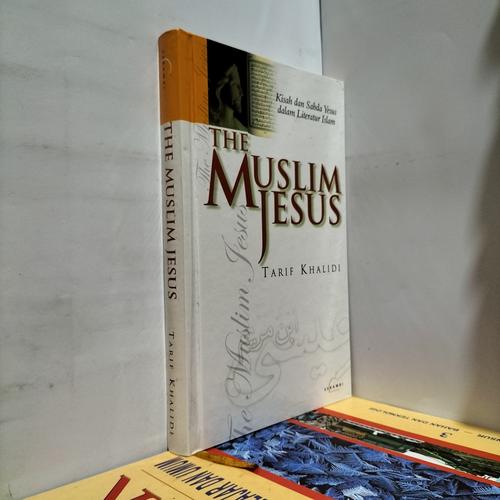 Jual ORIGINAL THE MUSLIM JESUS.KARYA.TARIF KHALIDI - Kota Tangerang ...