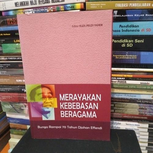 Jual Buku Merayakan Kebebasan Beragama Bunga Rampai 70 Tahun Djohan ...