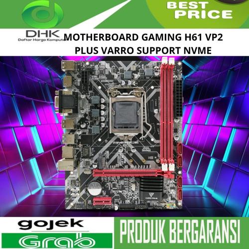 Jual MOTHERBOARD GAMING H61 VP2 PLUS VARRO SUPPORT NVME - Jakarta Pusat - Daftar Harga Komputer ...