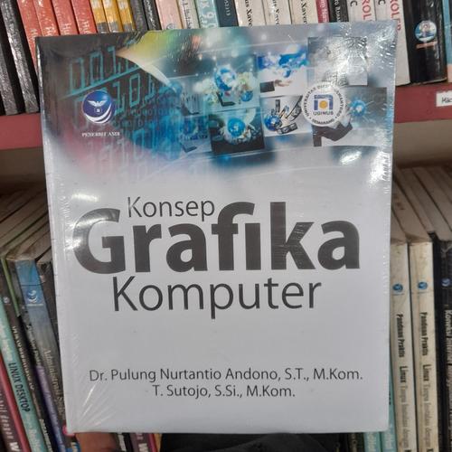 Jual Konsep Grafika Komputer - Pulung Nurtantio Andono Buku Original ...