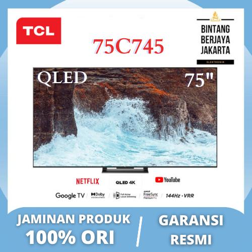 Jual TCL 75C745 QLED 4K UHD Google TV 75 INCH C745 SMART TV HDR10+ VRR MEMC - Jakarta Utara ...