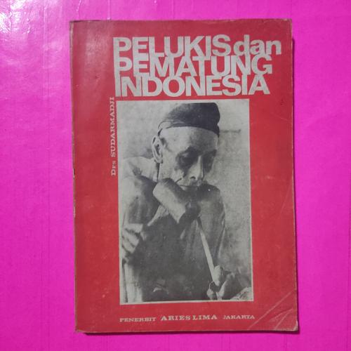 Jual Buku Lawas Pelukis Dan Pematung Indonesia By Drs Sudarmaji Kota