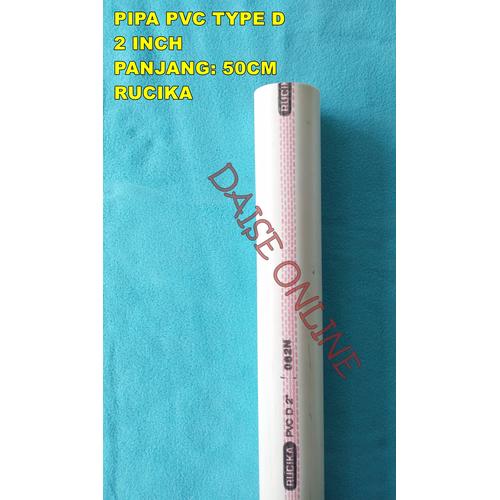 Jual PIPA PVC 2 INCH TYPE D PANJANG 50CM PUTIH RUCIKA - Kab. Sidoarjo ...