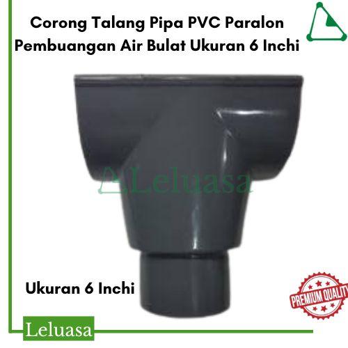 Jual Corong Talang Pipa PVC Paralon Pembuangan Air Bulat Ukuran 6 Inchi ...