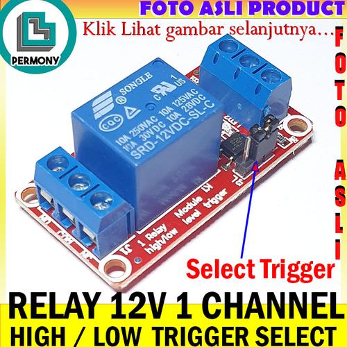 Jual Relay Module 12V 1 Channel 1Ch 1Channel 10A High Low Trigger ...