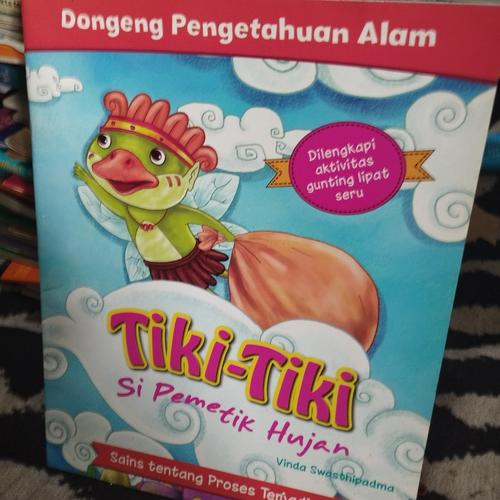 Jual dongeng pengetahuan alam tiki - tiki si pemetik hujan vinda ...