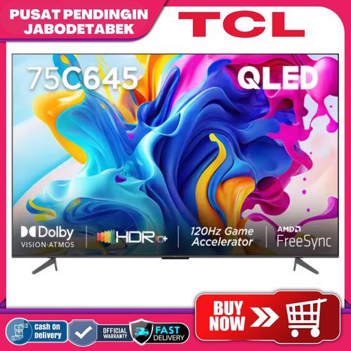 Jual TV TCL QLED 75C645 75 C645 UHD 4K GOOGLE TV DLG 120HZ VRR ANDROID ...