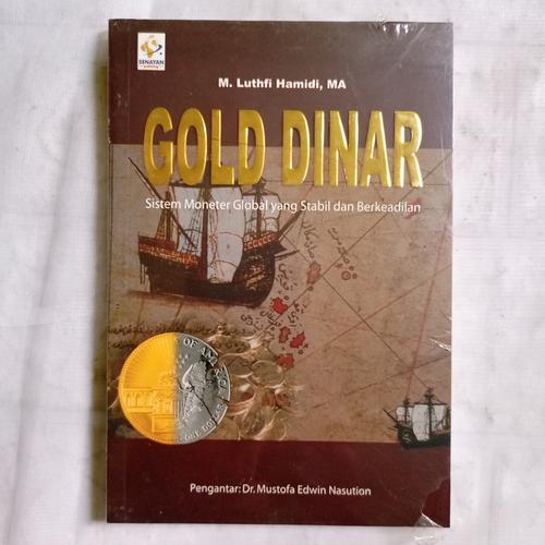 Jual GOLDEN DINAR Sistem Moneter Global yang Stabil dan Berkeadilan ...