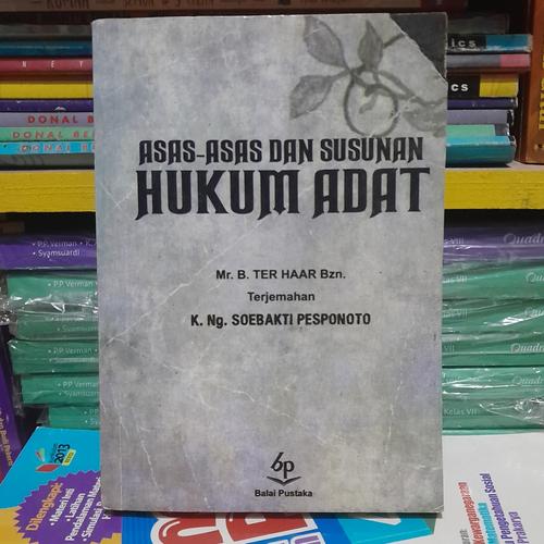 Jual ASAS-ASAS DAN SUSUNAN HUKUM ADAT - MR. B. TER HAAR Bzn. - Kota ...