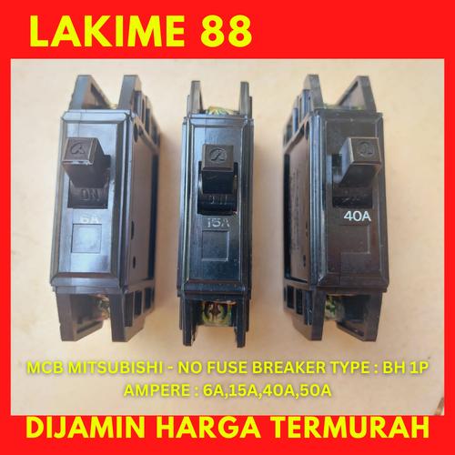 Jual MCB MITSUBISHI - NO FUSE BREAKER TYPE : BH 1P AMPERE : 6A,15A,40A,50A - 6A - Kab. Tangerang ...