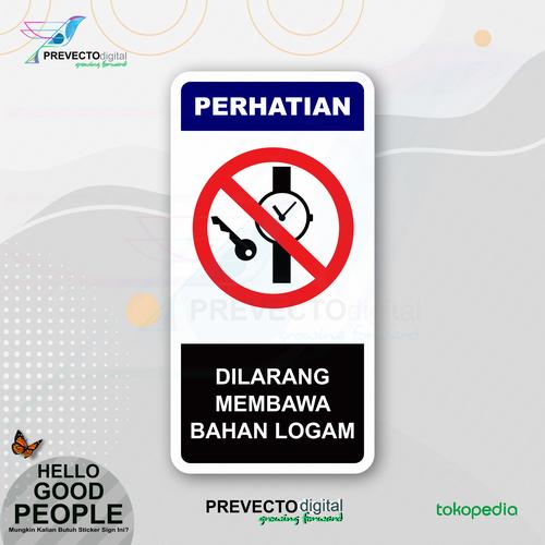 Jual Sticker Safety Sign K3 Rambu Dilarang Membawa Bahan Logam ...